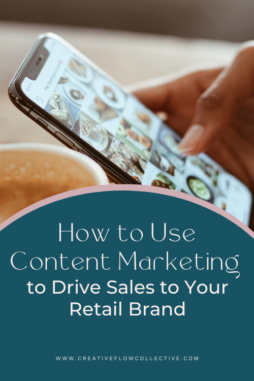 How to Use Content Marketing to Drive Sales to Your Retail Brand - The ...