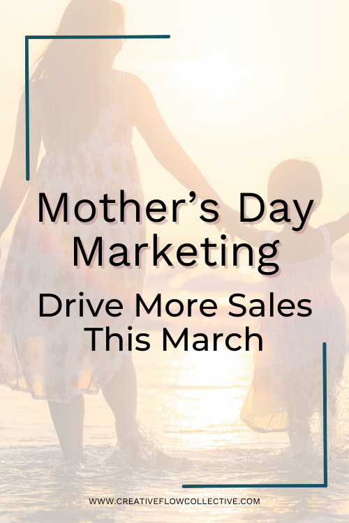 Mother’s Day Marketing Strategy: How To Drive More Sales This March