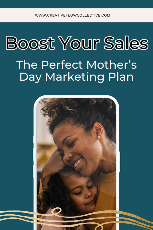 Mother’s Day Marketing Strategy: How To Drive More Sales This March